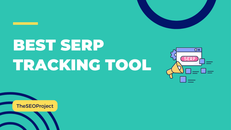 9+ Best SERP Tracking Tool: Editor's Pick (2023)